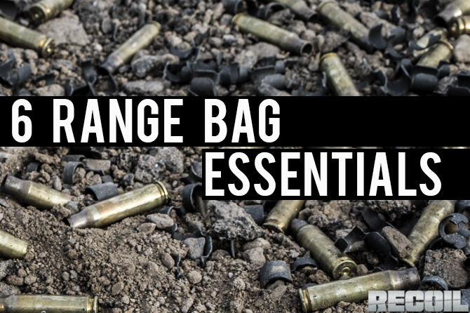 6 Range Bag Essentials | RECOIL