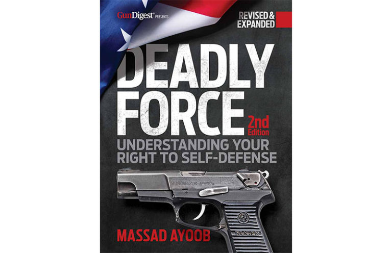 Deadly Force: Understanding Your Right To Self Defense, 2nd Edition | RECOIL