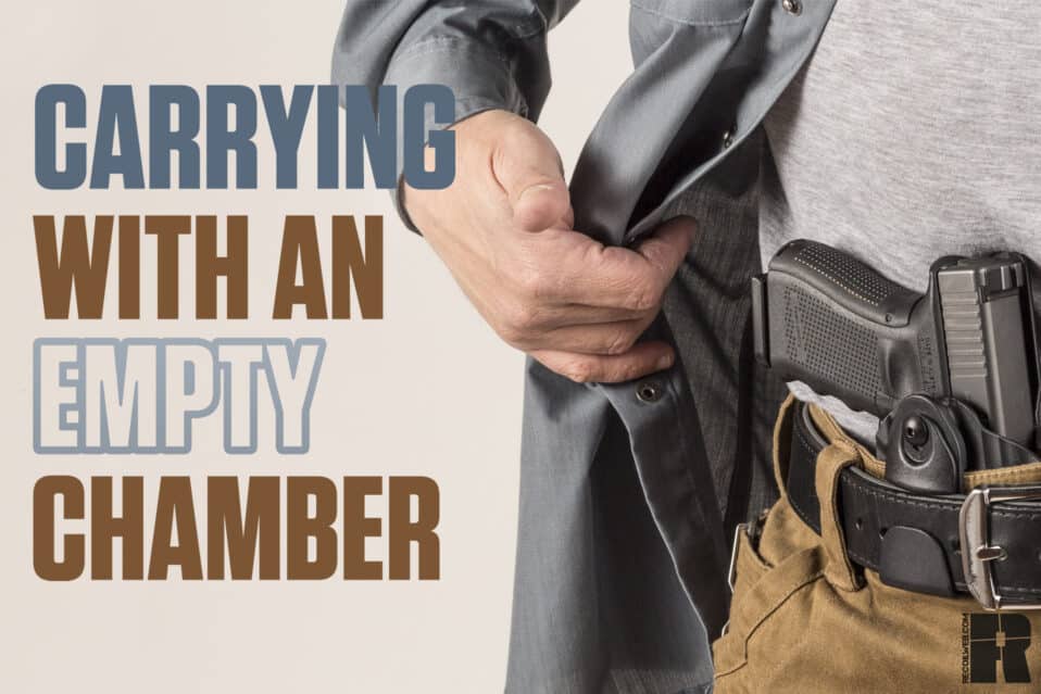 Carrying with an Empty Chamber | RECOIL