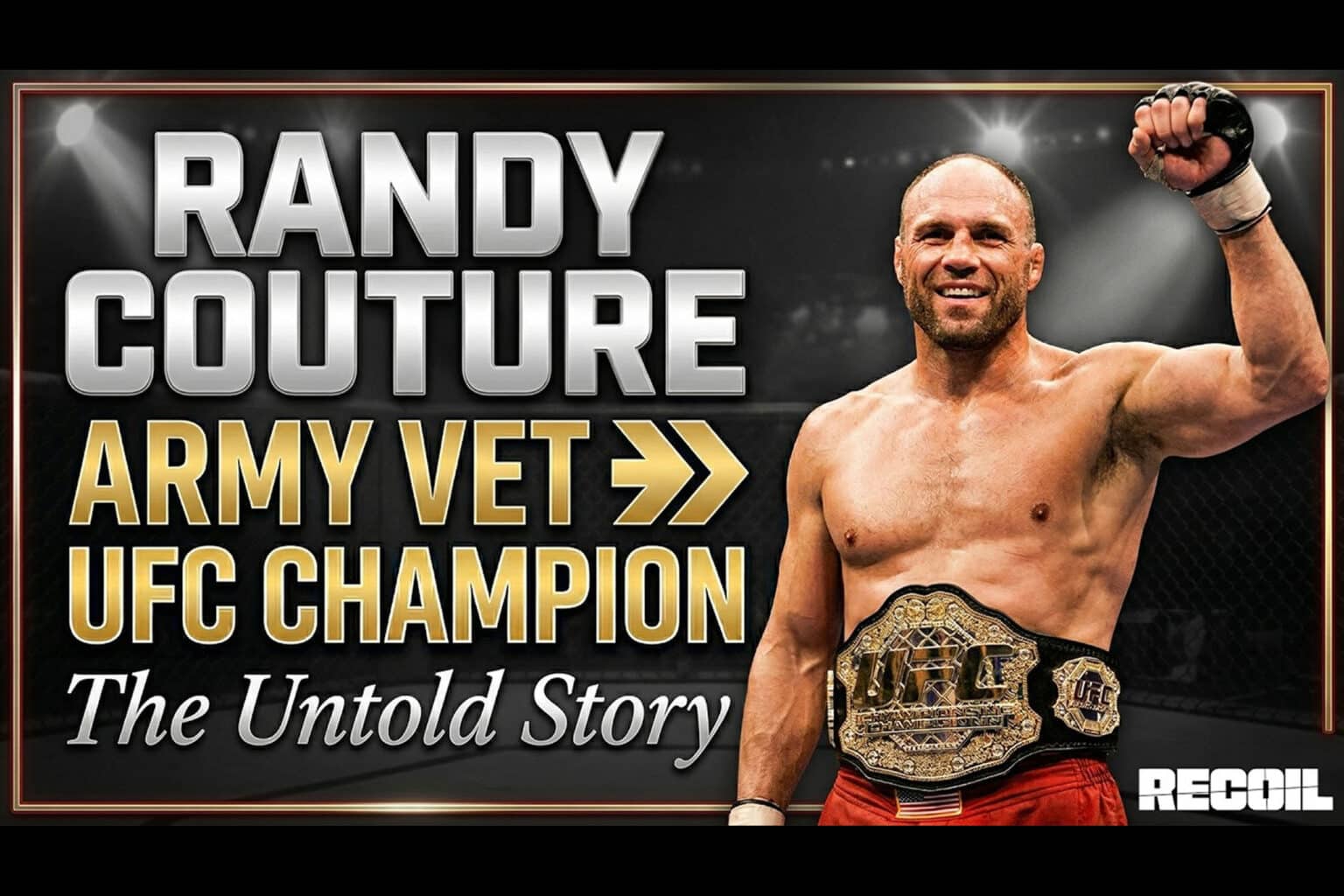 Randy Couture: Army Veteran to UFC Champion (The Untold Story ...